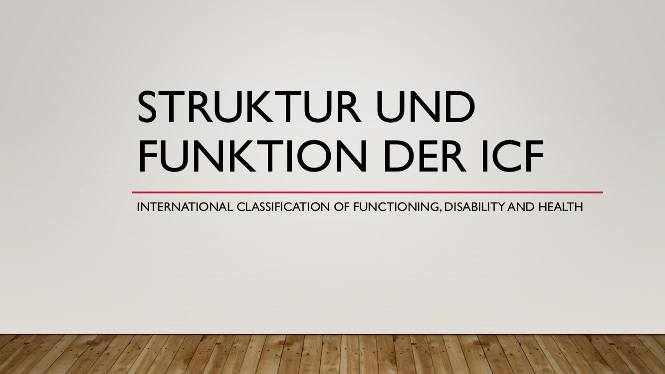 Schulungs-Handout: Struktur und Funktion der ICF – Wege zur Teilhabe